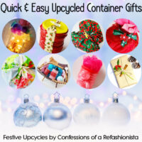 Quick & Easy Upcycled Container Gifts - Confessions of a Refashionista